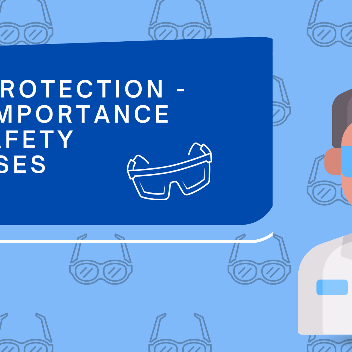 Eye Protection - The Importance of Safety Glasses – Winston Industrial ...